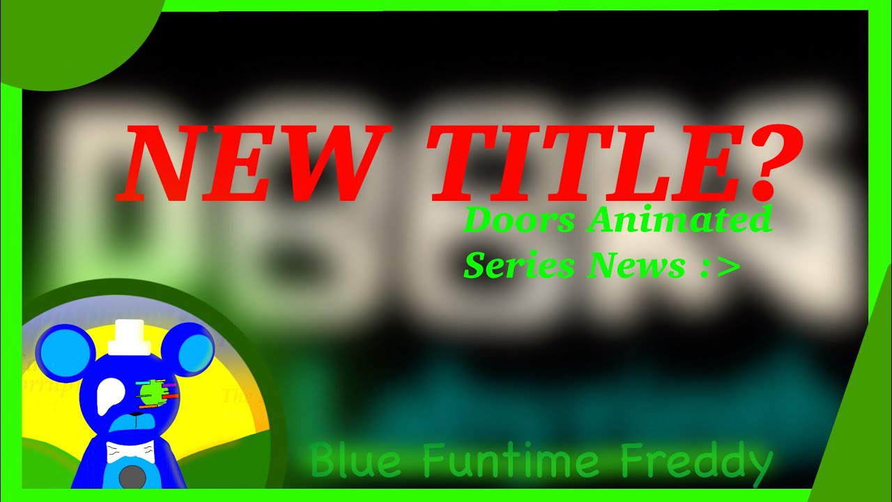 New Title For my DOORS ANIMATED SERIES?! - YouTube