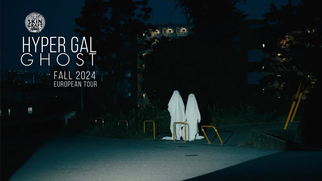 HYPER GAL "GHOST" | Official Fall 2024 European Tour Video | "After ...