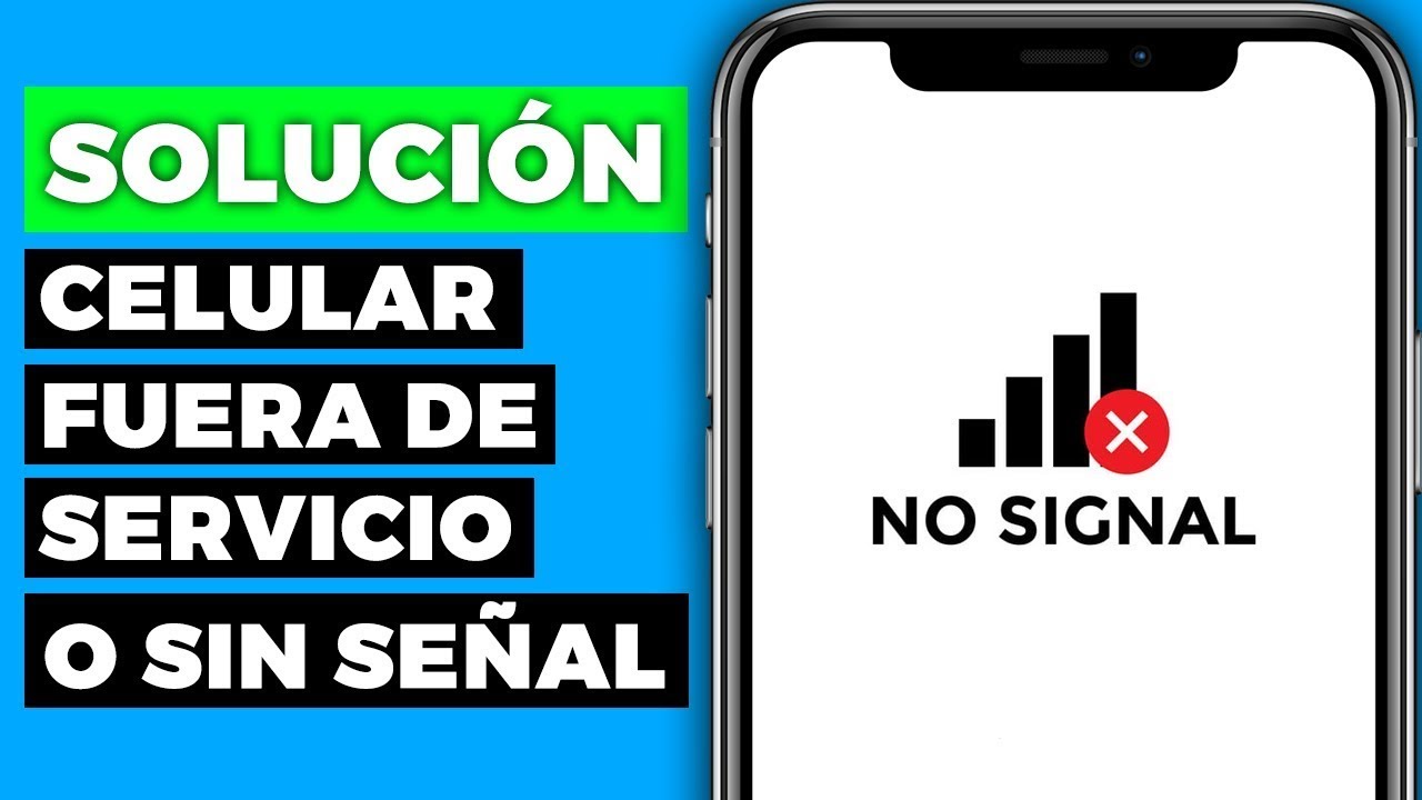 ¿Por Qué Mi Celular Está Fuera De Servicio O Sin Señal 2023 Causas Y ...