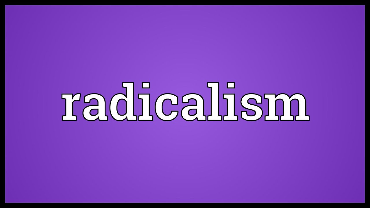 Radicalism Meaning - YouTube