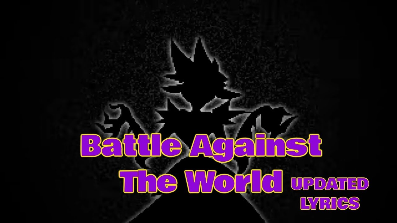 Battle Against The World [REMASTERED lyrics] - YouTube