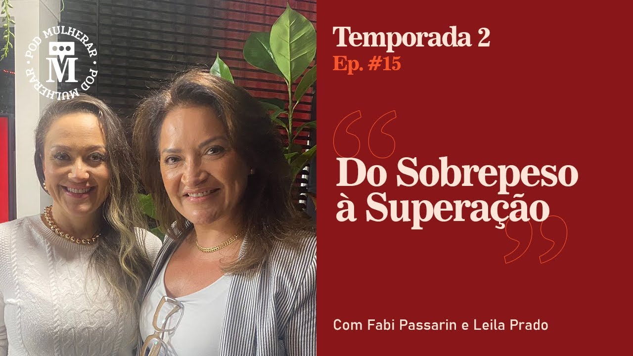 Do Sobrepeso à Superação: As Transformações de Fabi Passarin e Leila ...