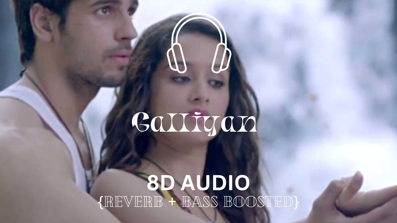 Galliyan (8D Audio) | Ek Villain | Ankit Tiwari | Sidharth Malhotra ...