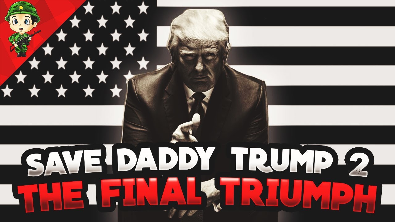Save Daddy Trump 2: The Final Triumph Gameplay - YouTube