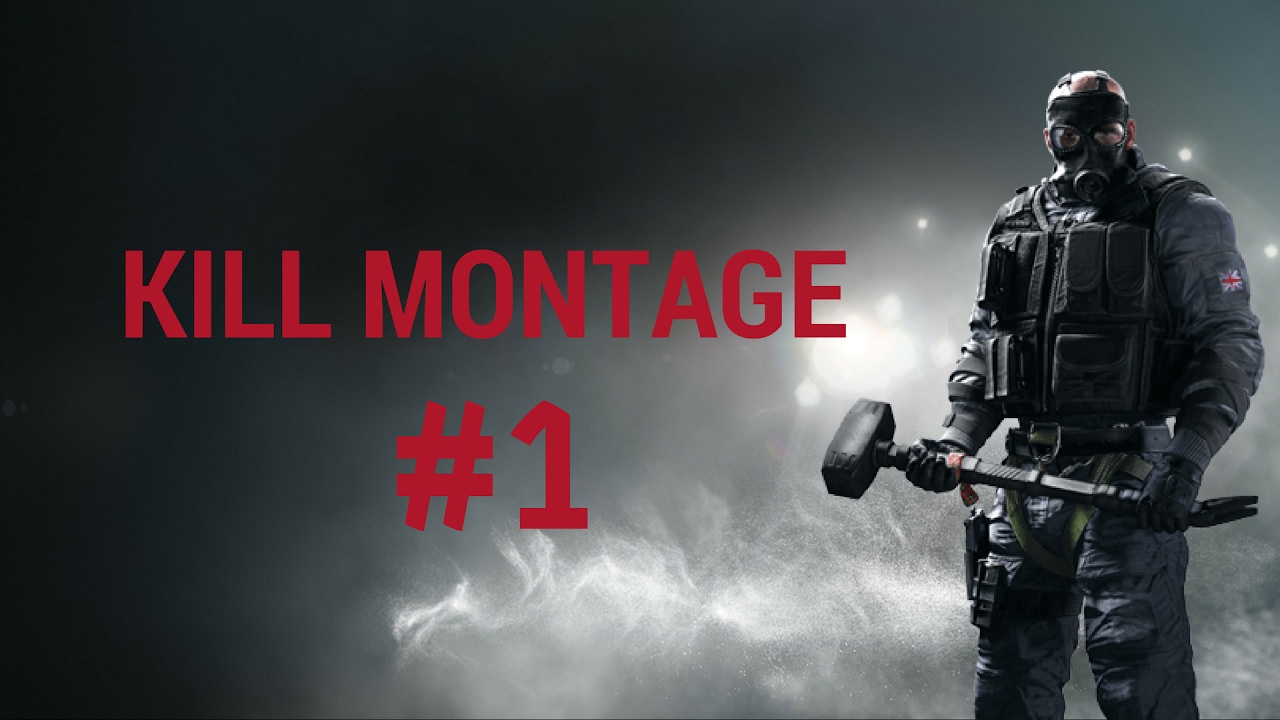 RAINBOW SIX SIEGE: Kill Montage #1 - YouTube