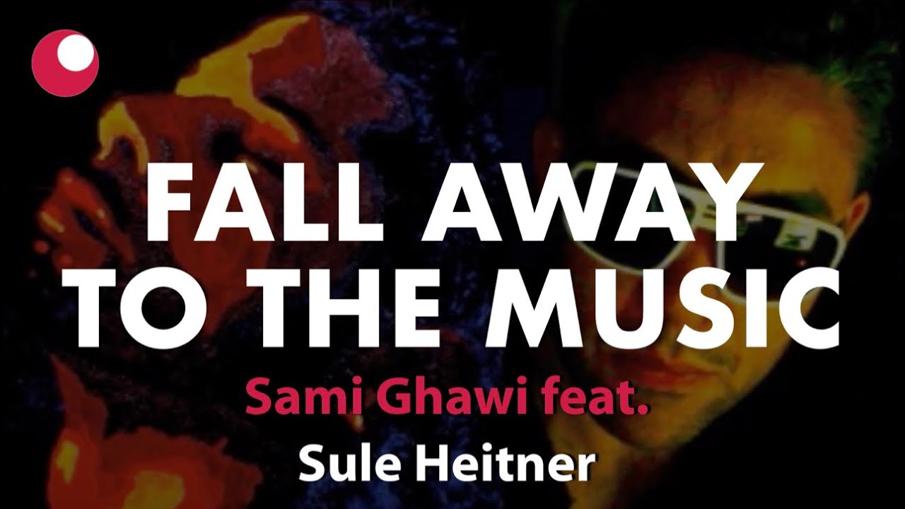 FALL AWAY TO THE MUSIC - Sami Ghawi feat. SULE HEITNER (Knights of ...