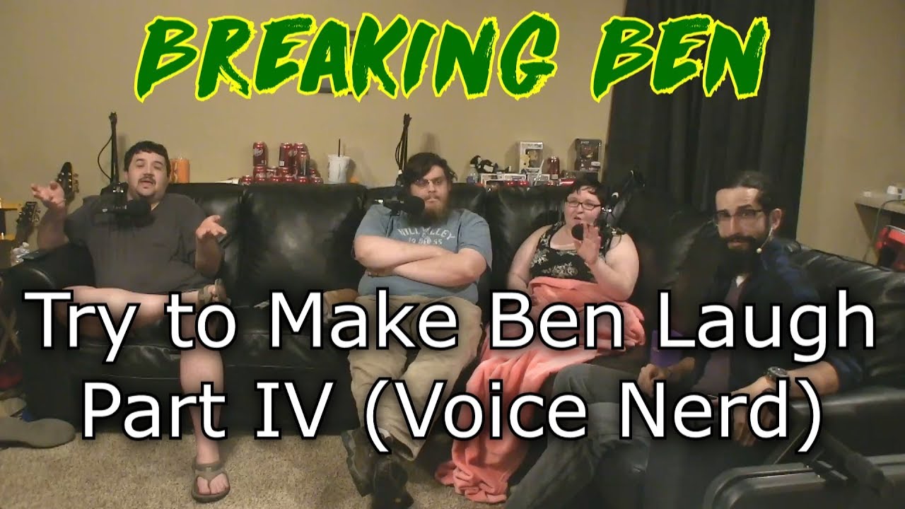 Breaking Ben - Trying to Make Ben Laugh Part IV (Voice Nerd) - YouTube