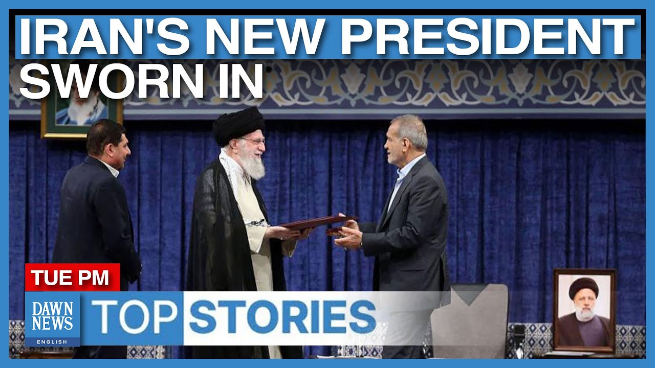 Top Stories: Iran’s New President Sworn In | Dawn News English - DAWN.COM