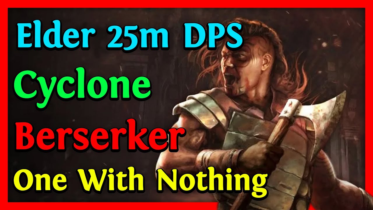 POE One With Nothing - Cyclone Berserker Build - Elder Fight - 25m DPS ...