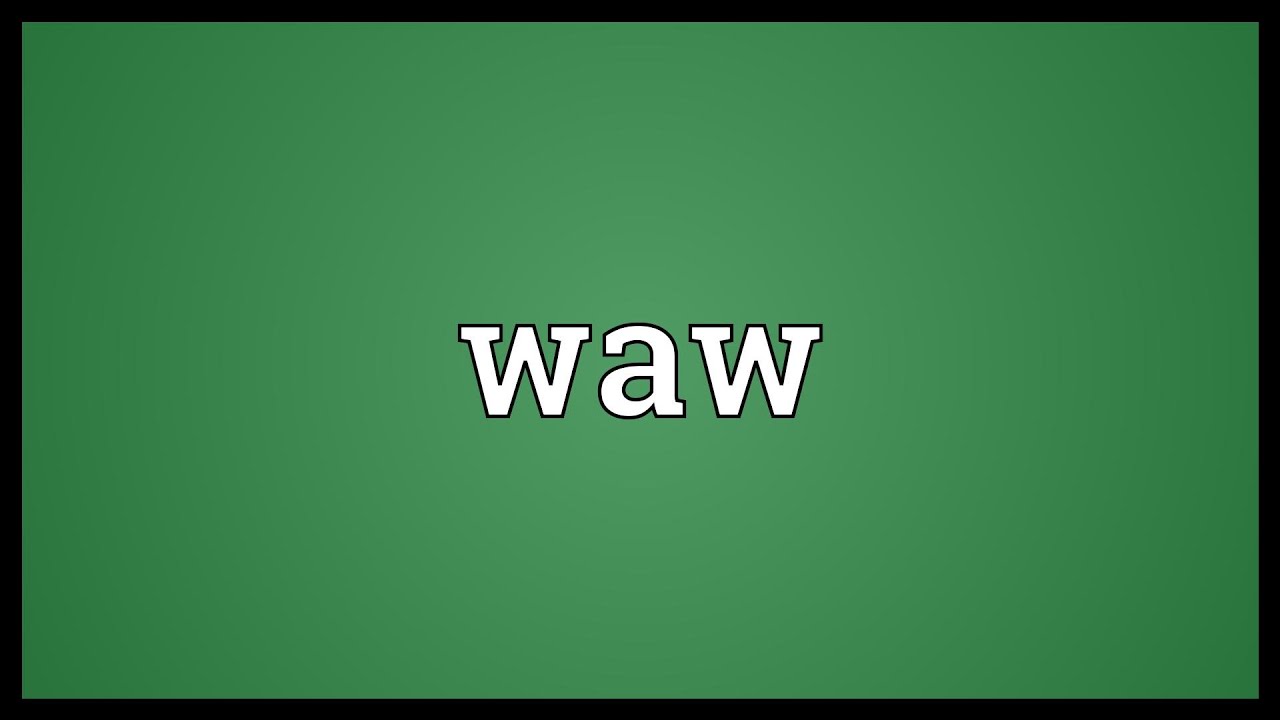 Waw Meaning - YouTube