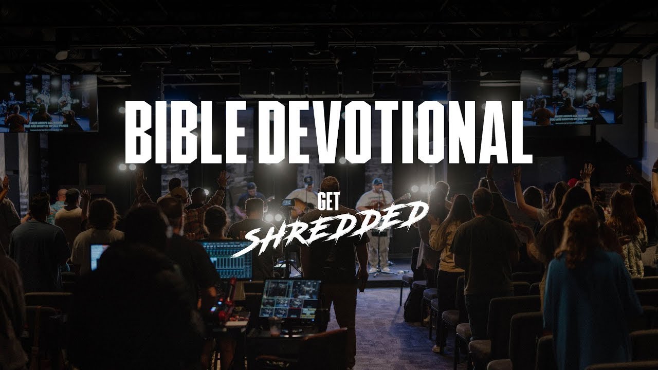 Get Shredded Bible Devotional - YouTube