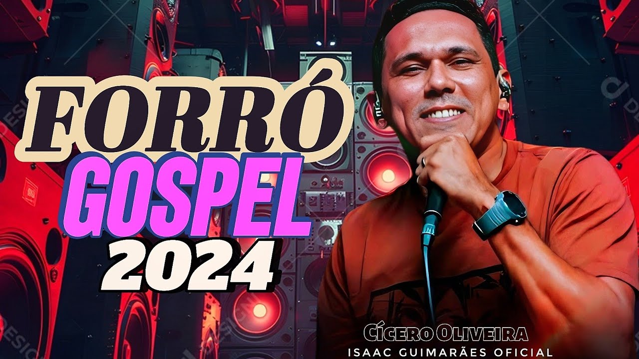 FORRÓ GOSPEL ATUALIZADO 2024CÍCERO OLIVEIRA SÓ AS MELHORES ...