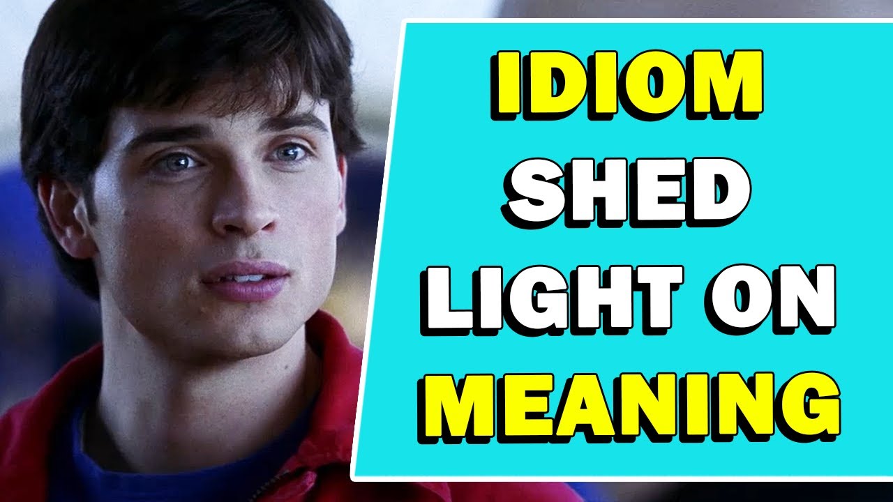 Expression 'Shed Light On' Meaning - YouTube