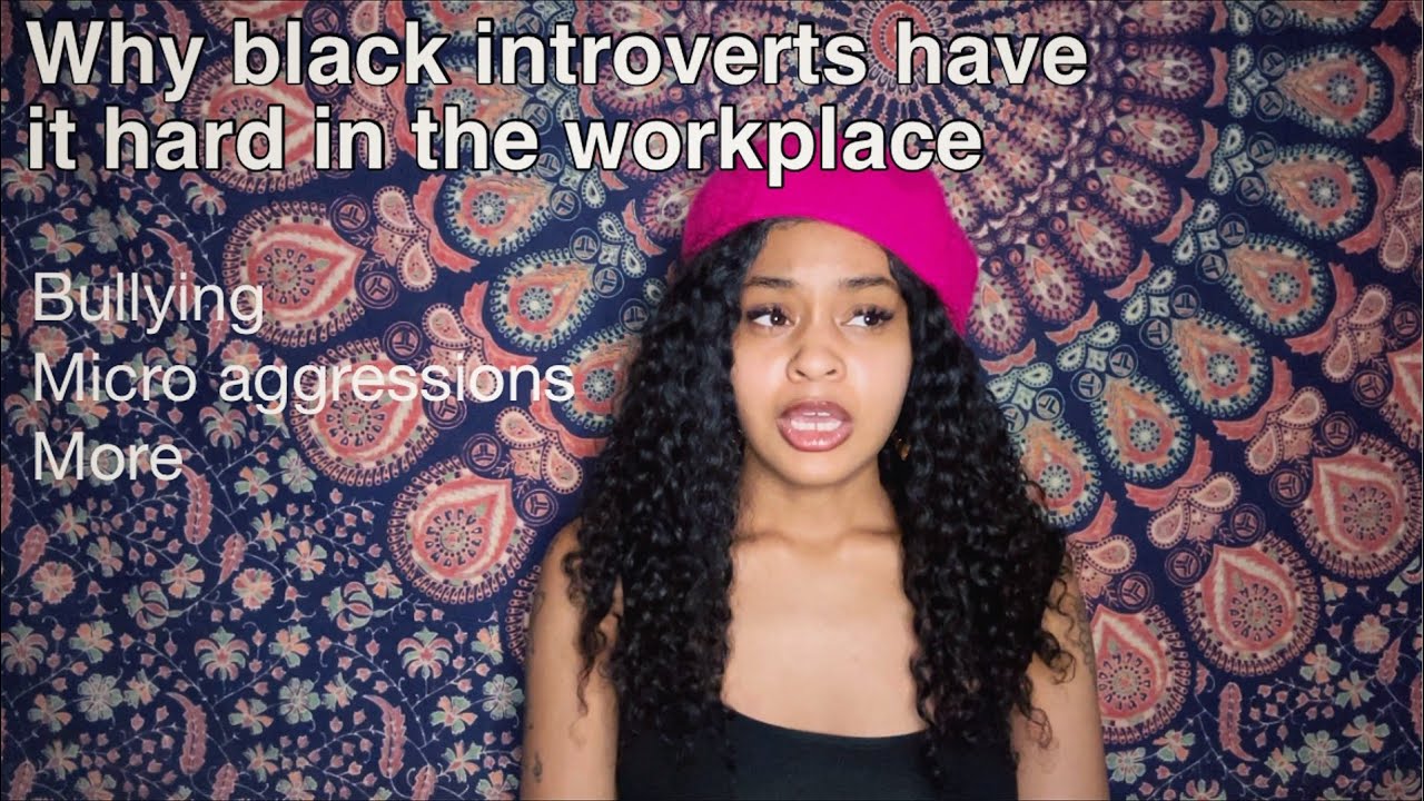 BEING A BLACK INTROVERT IN THE WORKPLACE - YouTube