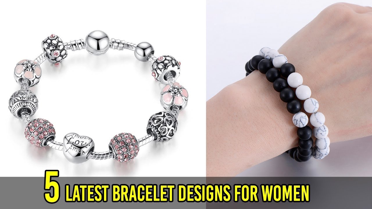 5 Latest Bracelet Designs for Women - YouTube