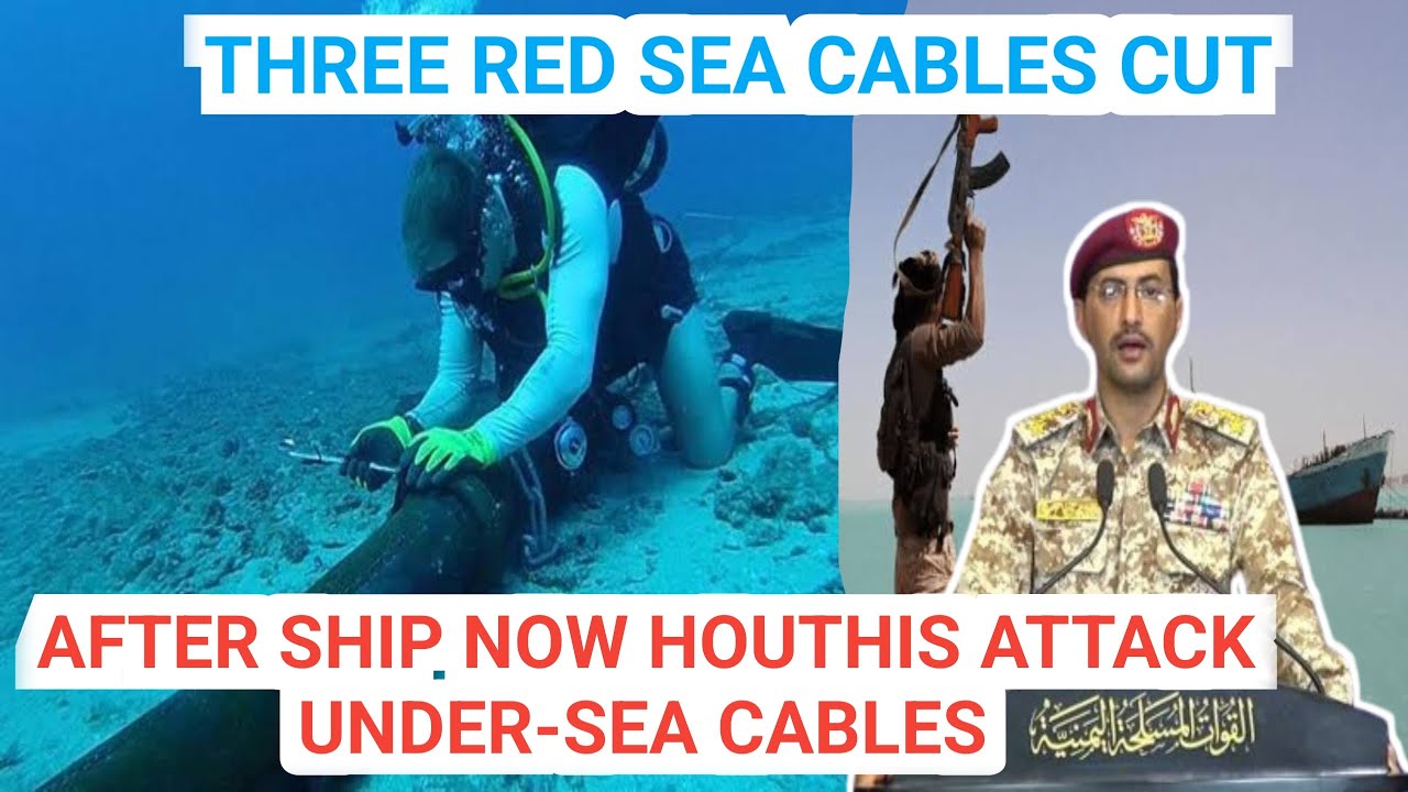 3 RED SEA UNDERWATER COMMUNICATION CABLES HAVE BEEN CUT AMID ONGOING ...