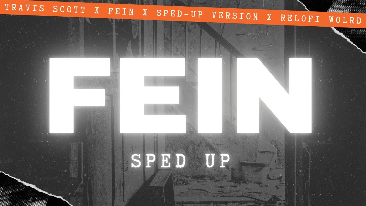 Travis Scott's Fein Fein - Sped Up Version (trending Instagram Reels ...