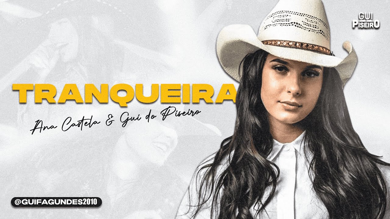 ANA CASTELA - TRANQUEIRA - (PISEIRO REMIX) - feat. Gui do Piseiro - YouTube