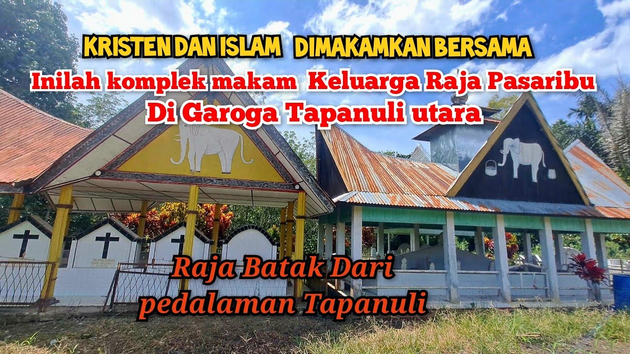 MAKAM KELUARGA RAJA PASARIBU DI GAROGA TAPANULI‼️KRISTEN DAN ISLAM DI ...