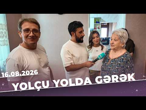 Yolçu Yolda Gərək - Qax - Tam Bölüm - 16.08.2026