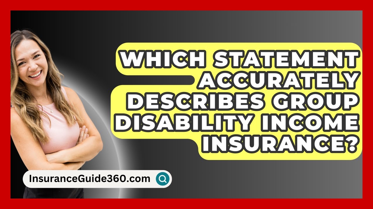 Which Statement Accurately Describes Group Disability Income Insurance ...