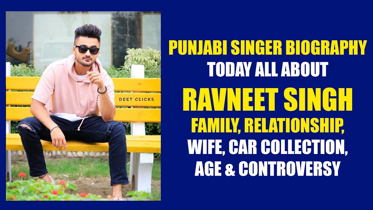 Punjabi Singer & Anchor Ravneet Singh Biography। All about Ravneet ...
