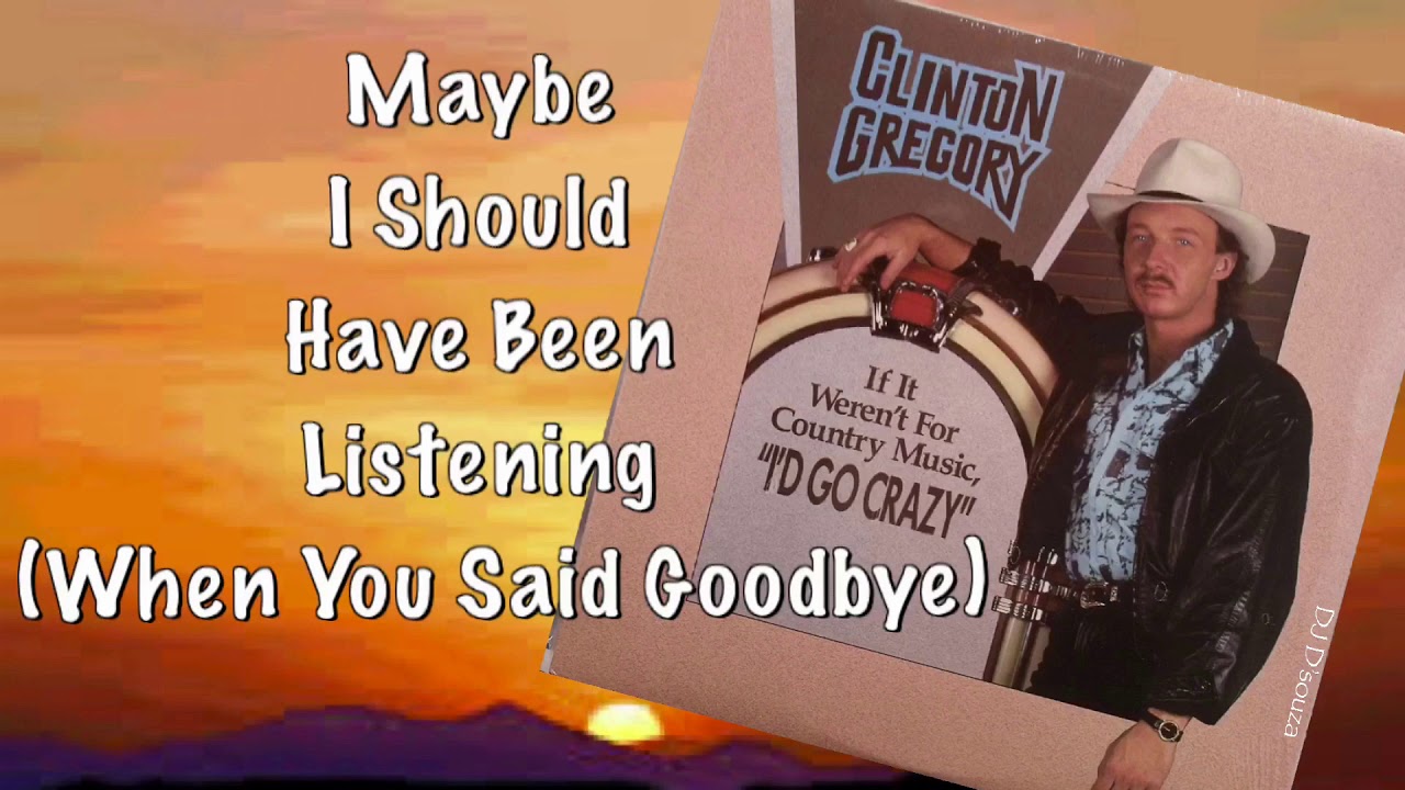 Clinton Gregory - Maybe I Should Have Been Listening (1991) - YouTube