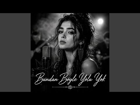 Bundan Böyle Yolu Yok