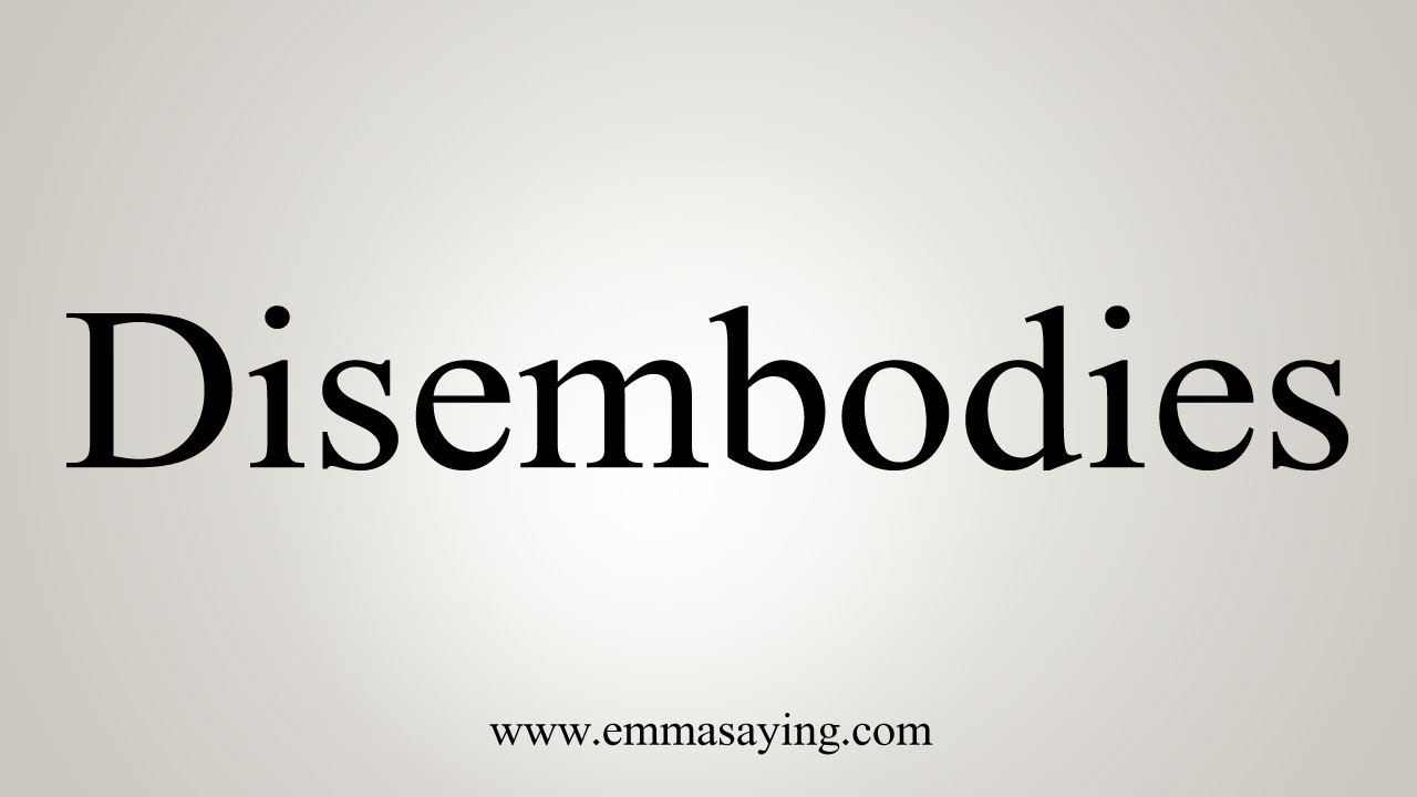 How To Say Disembodies - YouTube