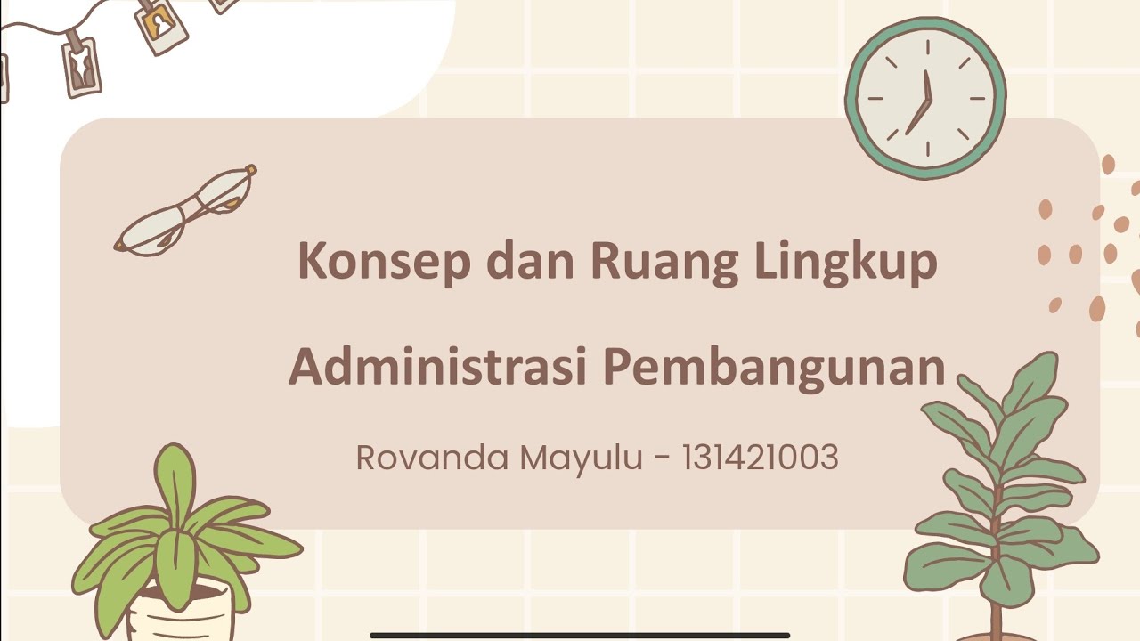 Materi 1 "Konsep dan ruang lingkup Administrasi pembangunan" - YouTube