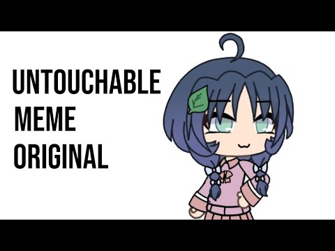 Untouchable meme - original (gacha life) - YouTube