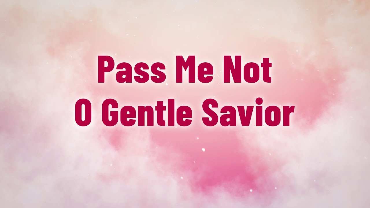 Pass Me Not O Gentle Savior Song Cover Lyrics | Worship Song | Divine ...