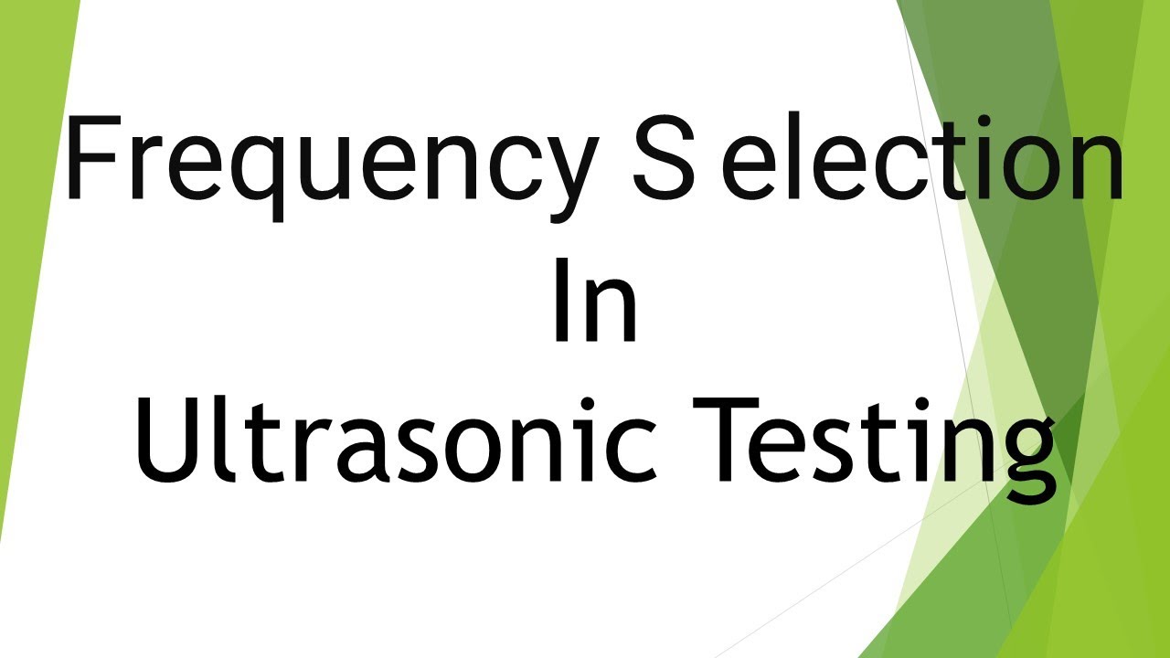 Selecting the Frequency of Probe in Ultrasonic testing | UT | NDT - YouTube