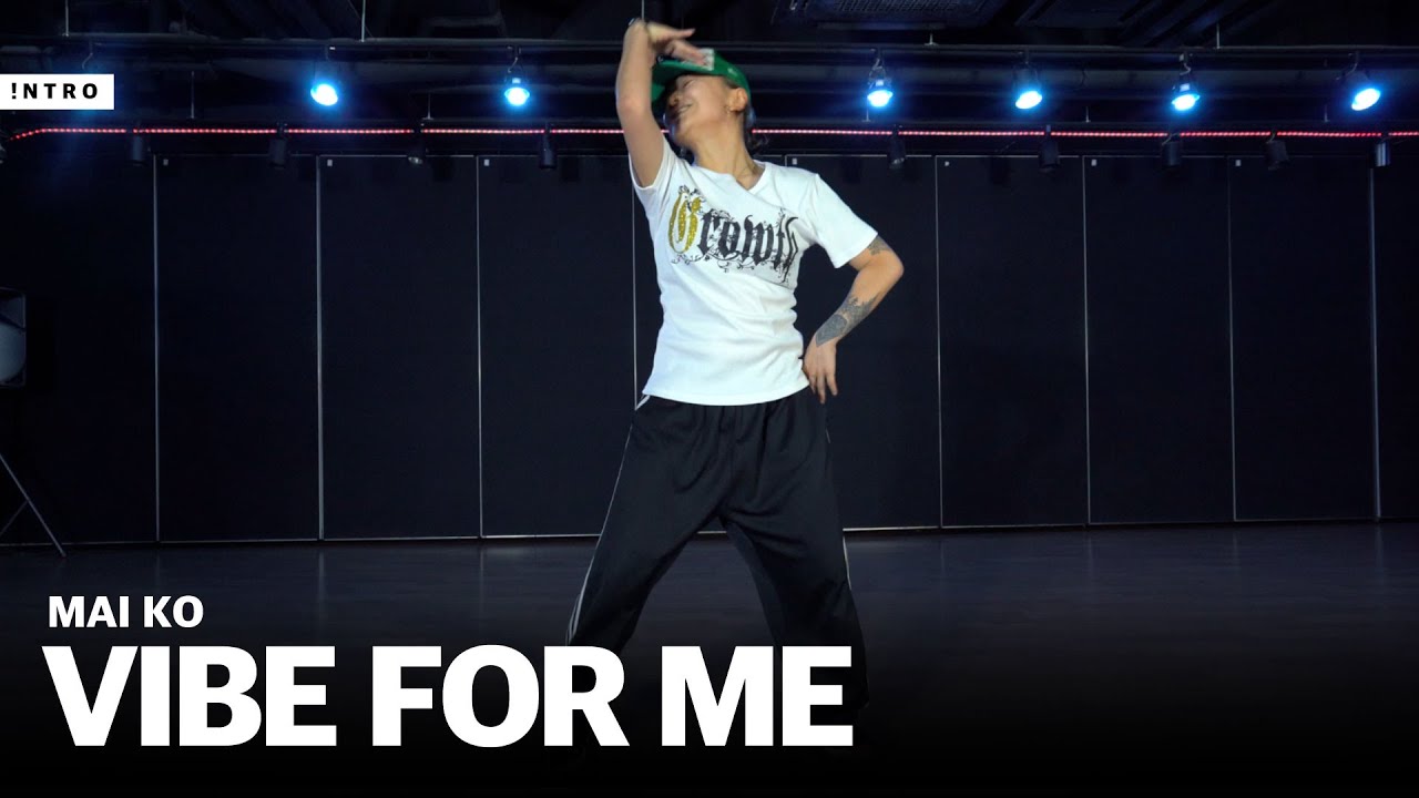 Aqyila - Vibe For Me | MAI KO Choreography | INTRO Dance Music Studio ...