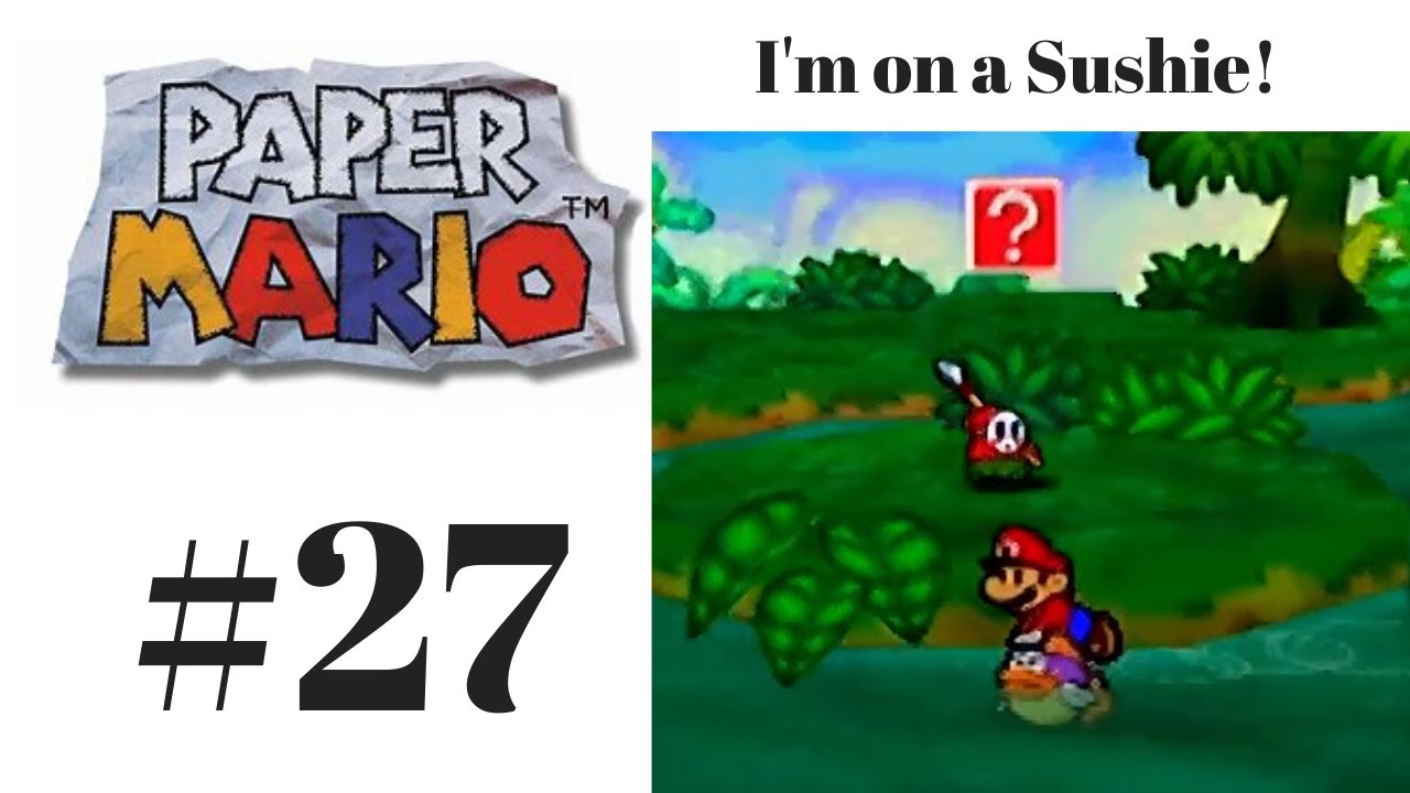 Paper Mario Part 27 - Swimming with a Sushie - YouTube