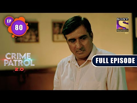 The Last Journey | Crime Patrol 2.0 - Ep 80 | Full Episode | 24 June 2022