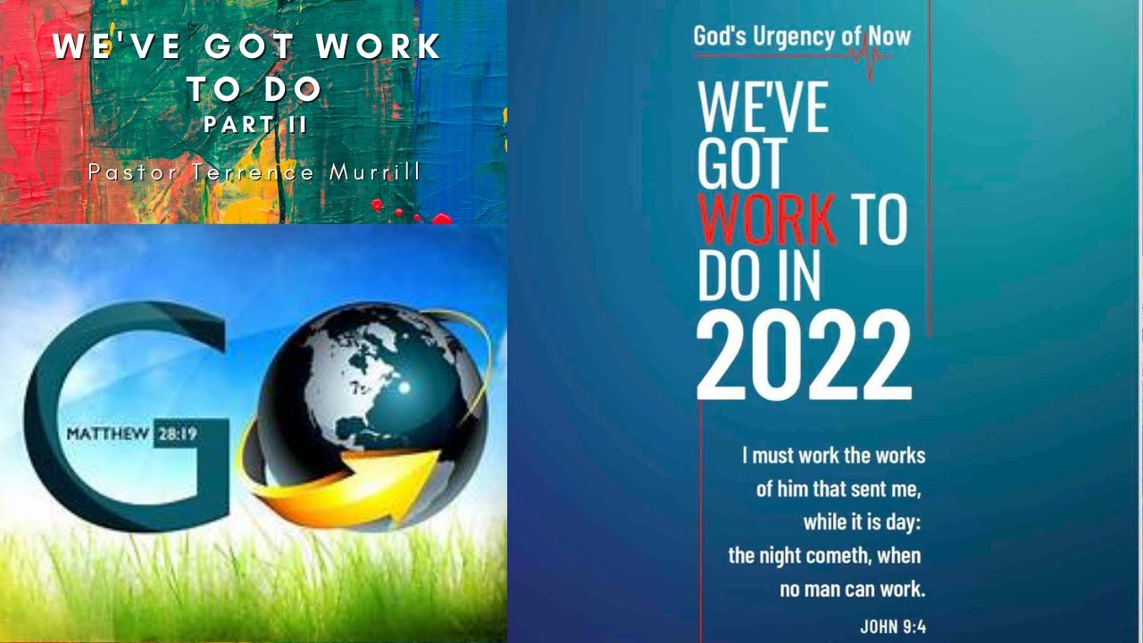 We Got Work To Do-Part II - YouTube