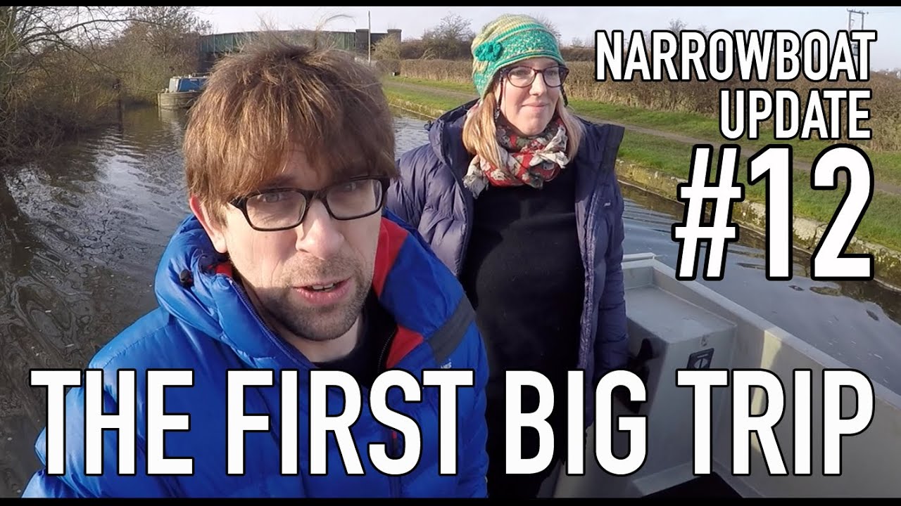 Narrowboat Update 12 The First Trip Youtube