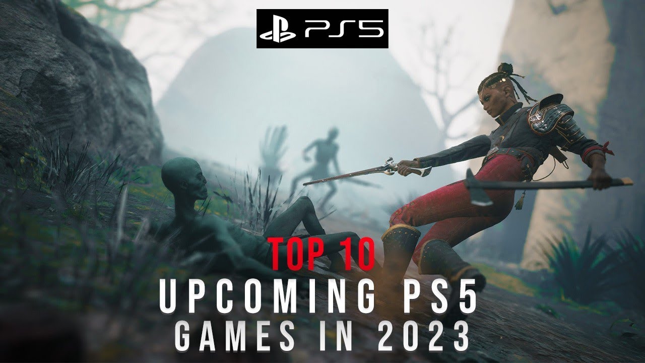 The 10 Best Upcoming PS5 Games In 2023 ( Confirmed Release in 2023 ...