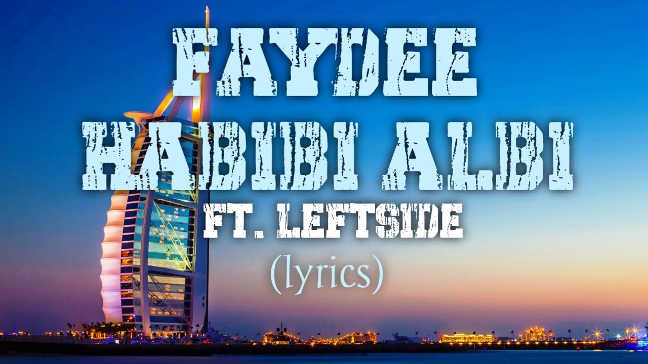 Habibi Albi- Faydee ft. Leftside (official lyrical video) || Lyrical ...