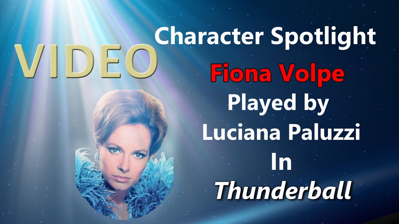 Video: Character Spotlight on Fiona Volpe played by Luciana Paluzzi in ...
