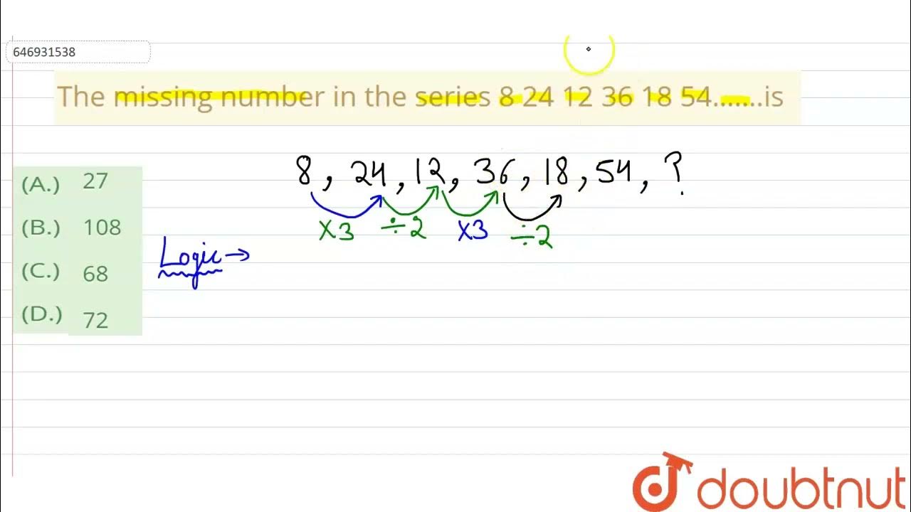 The missing number in the series 8 24 12 36 18 54…….is | CLASS 14 ...