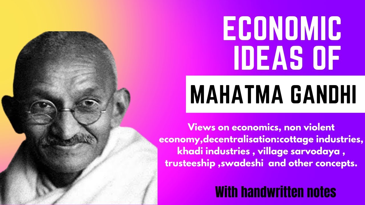 MAHATMA GANDHI - ECONOMIC IDEAS AND THEIR PRESENT RELEVANCE - YouTube