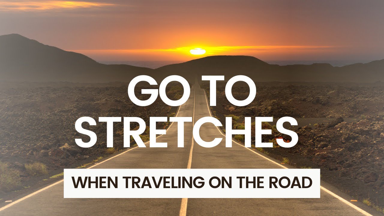 Best travel stretches to do when on the road - YouTube