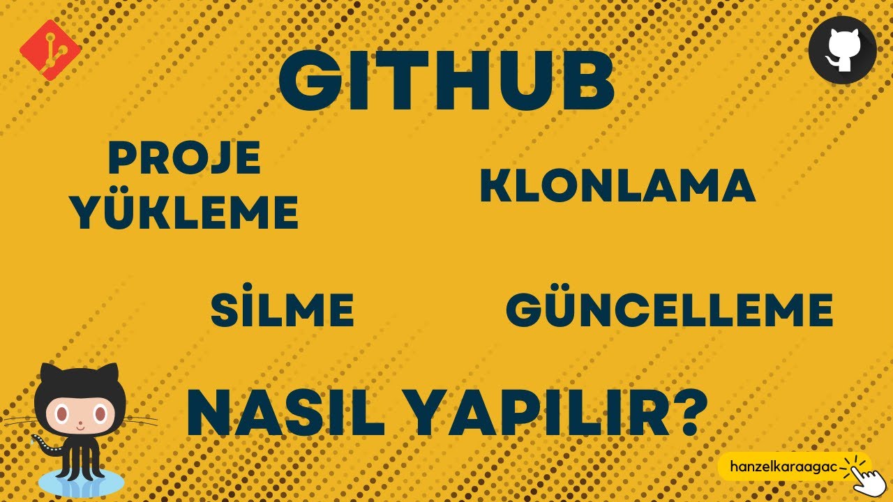 GitHub Proje Yönetimi: Yükleme, Güncelleme, Klonlama ve Silme - YouTube