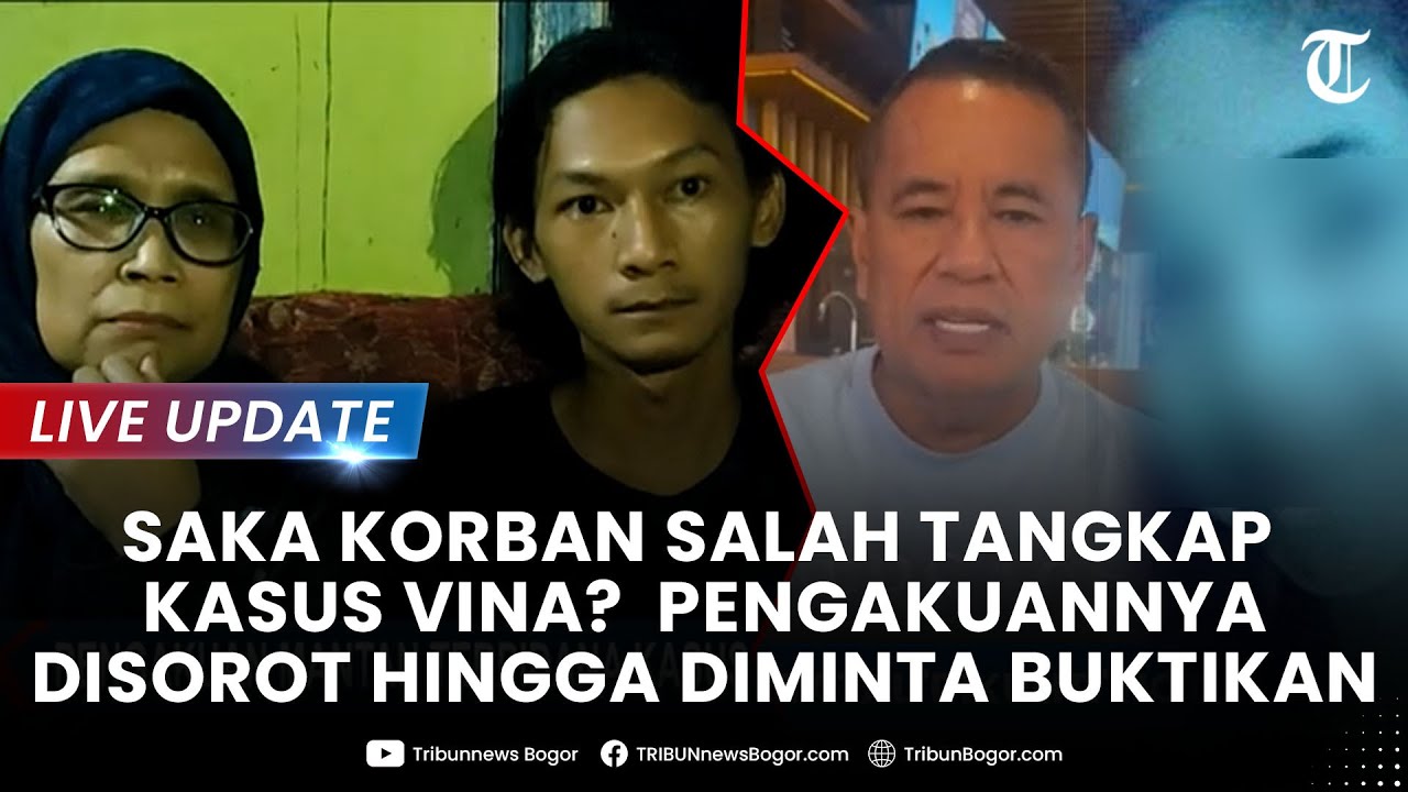 🔴LIVE UPDATE: Saka Korban Salah Tangkap Kasus Vina? Pengakuannya Disorot hingga Diminta Buktikan ...