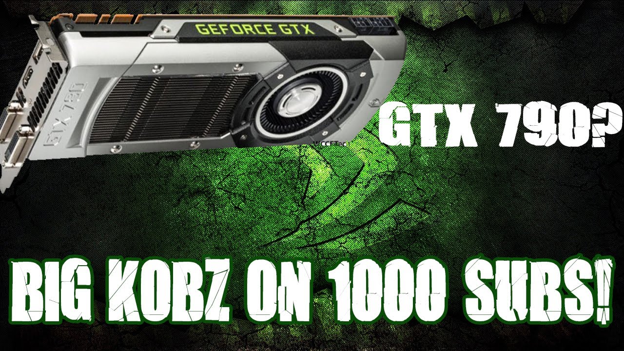 GTX 790 and THANKS FOR 1000 SUBS! - YouTube