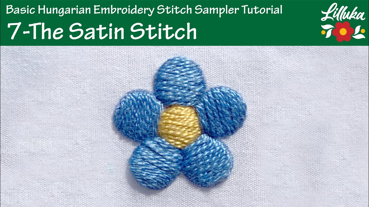 7 - The Satin Stitch | Basic Hungarian Embroidery Stitch Sampler ...