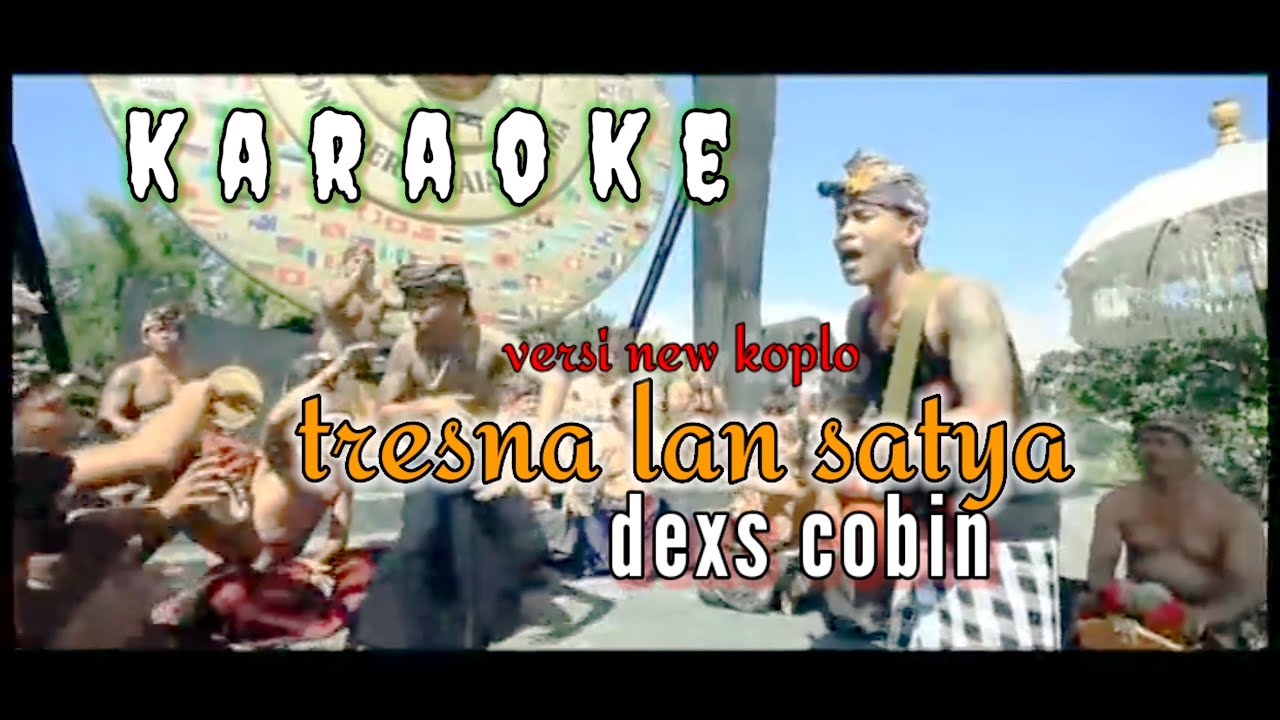 KARAOKE tresna lan satya versi new koplo . dexs cobin - YouTube