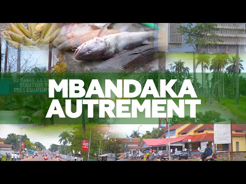 DECOUVREZ LA VILLE DE MBANDAKA AUTREMENT - YouTube